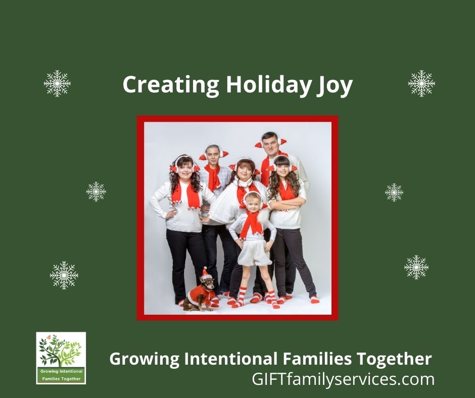 Creating Holiday Joy - Growing Intentional Families Together, LLC