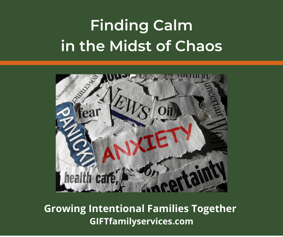 Find Calm in the Midst of Chaos - Growing Intentional Families Together ...