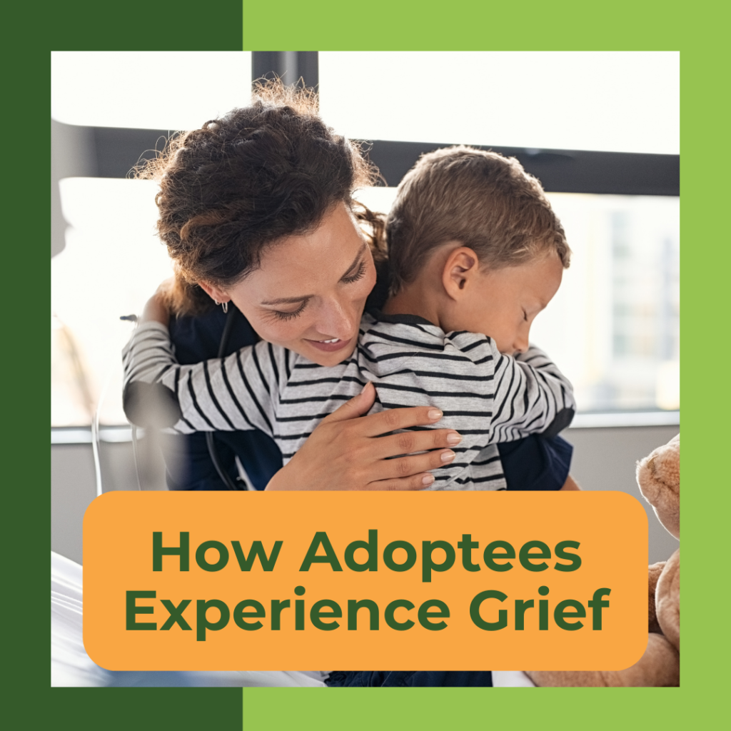 How Adoptees Experience Grief - Growing Intentional Families Together, LLC